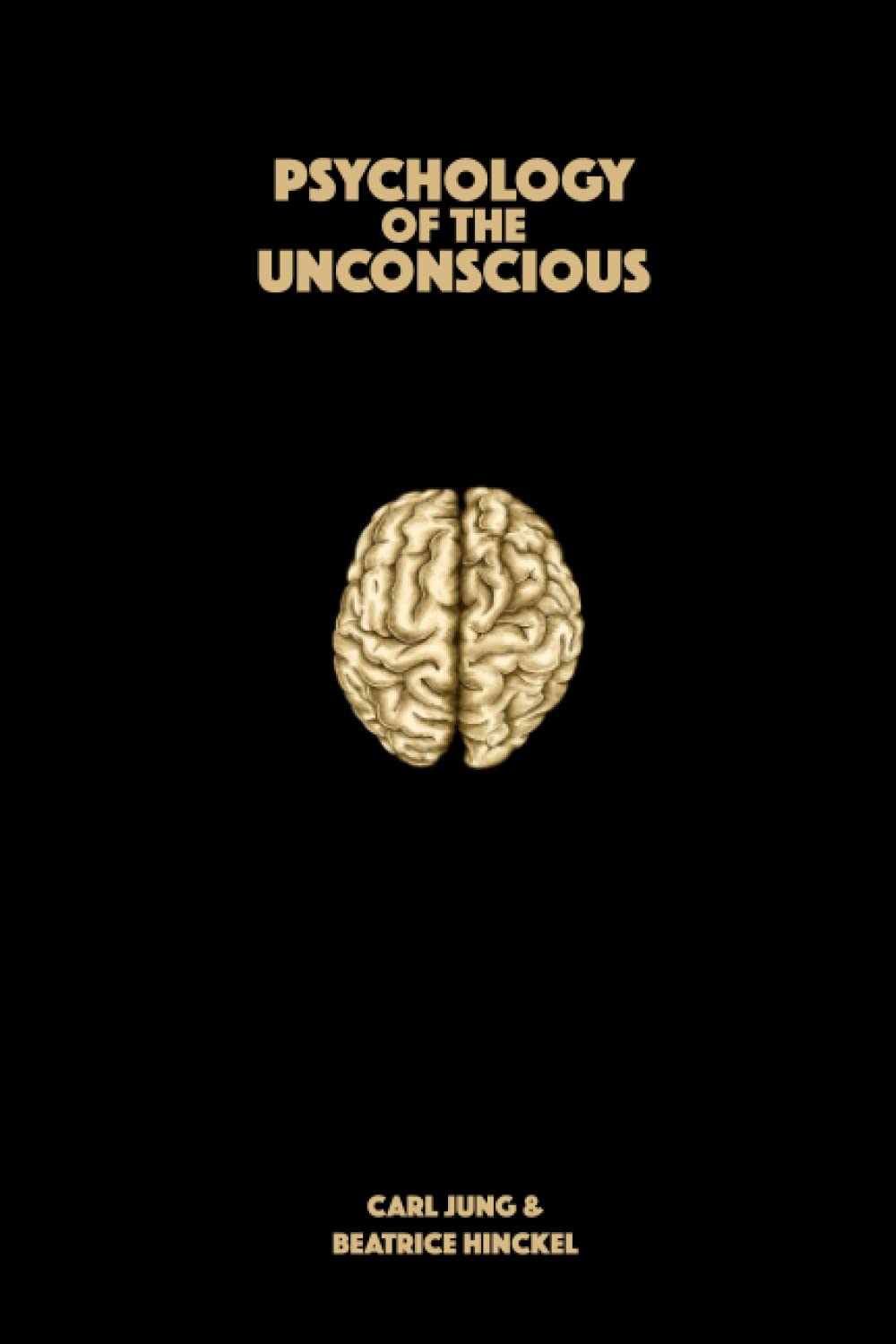 Psychology of the Unconscious: Completed with Introduction, Notes ...