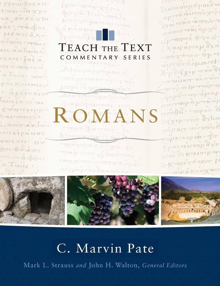 Romans (Teach the Text Commentary Series) by C. Marvin Pate | Goodreads