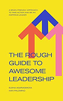 The rough guide to awesome leadership: A brain friendly approach to ...