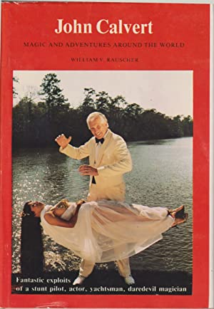 John Calvert: Magic and Adventures Around the World by William V ...