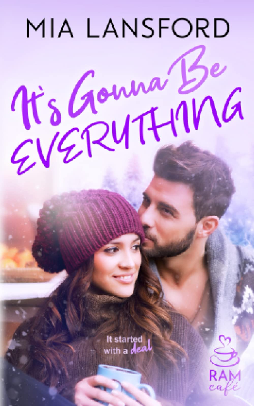 It's Gonna Be Everything (RAM Café) by Mia Lansford | Goodreads
