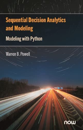 Sequential Decision Analytics and Modeling: Modeling with Python ...