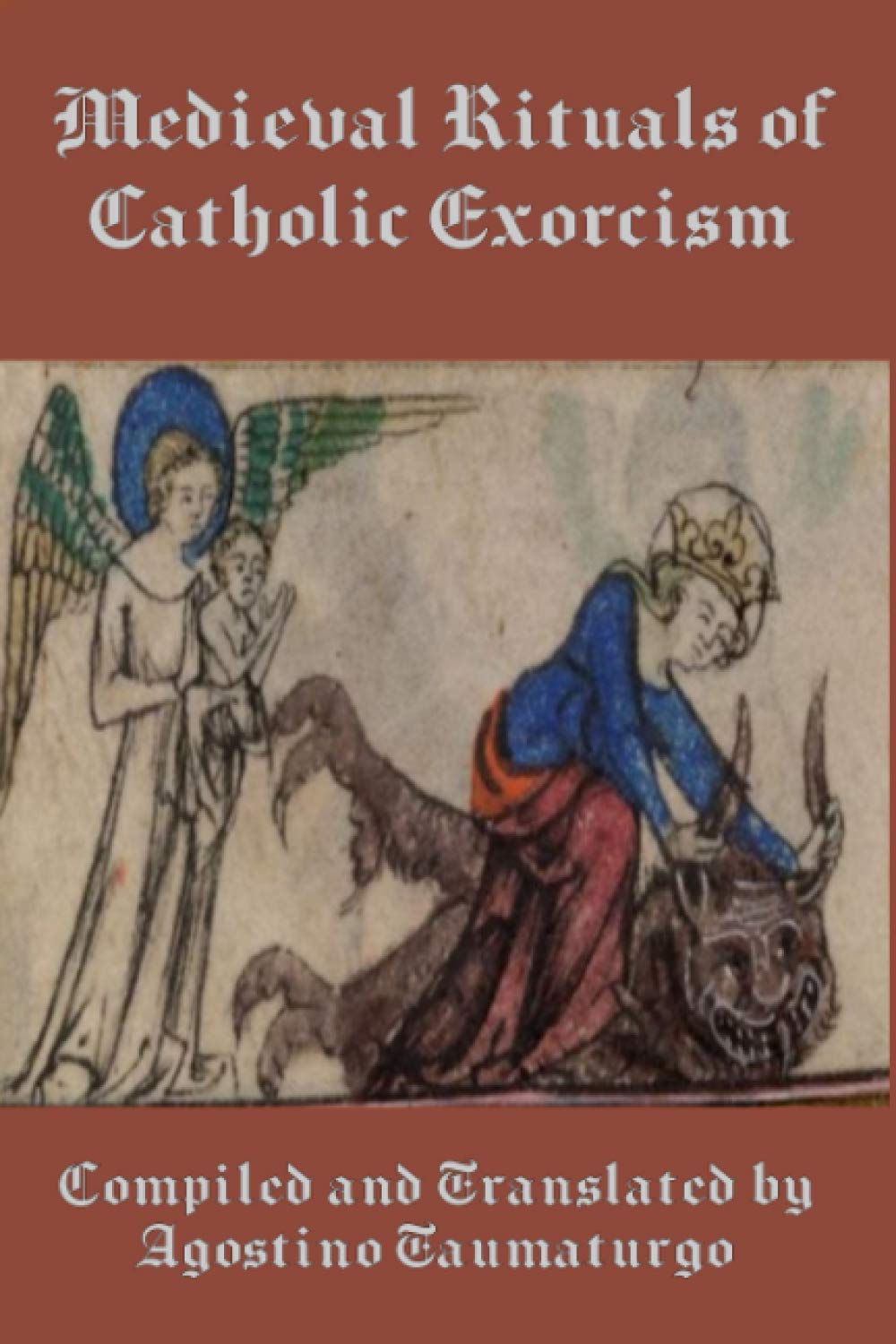 Medieval Rituals of Catholic Exorcism by Agostino Taumaturgo | Goodreads
