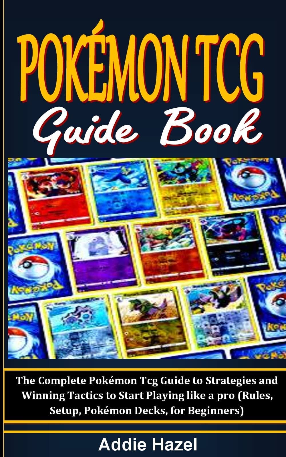POKEMON TCG GUIDE BOOK: The Complete Pokémon Tcg Guide to Strategies ...