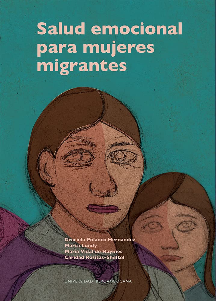 Salud emocional para mujeres migrantes by Graciela Polanco Hernández ...