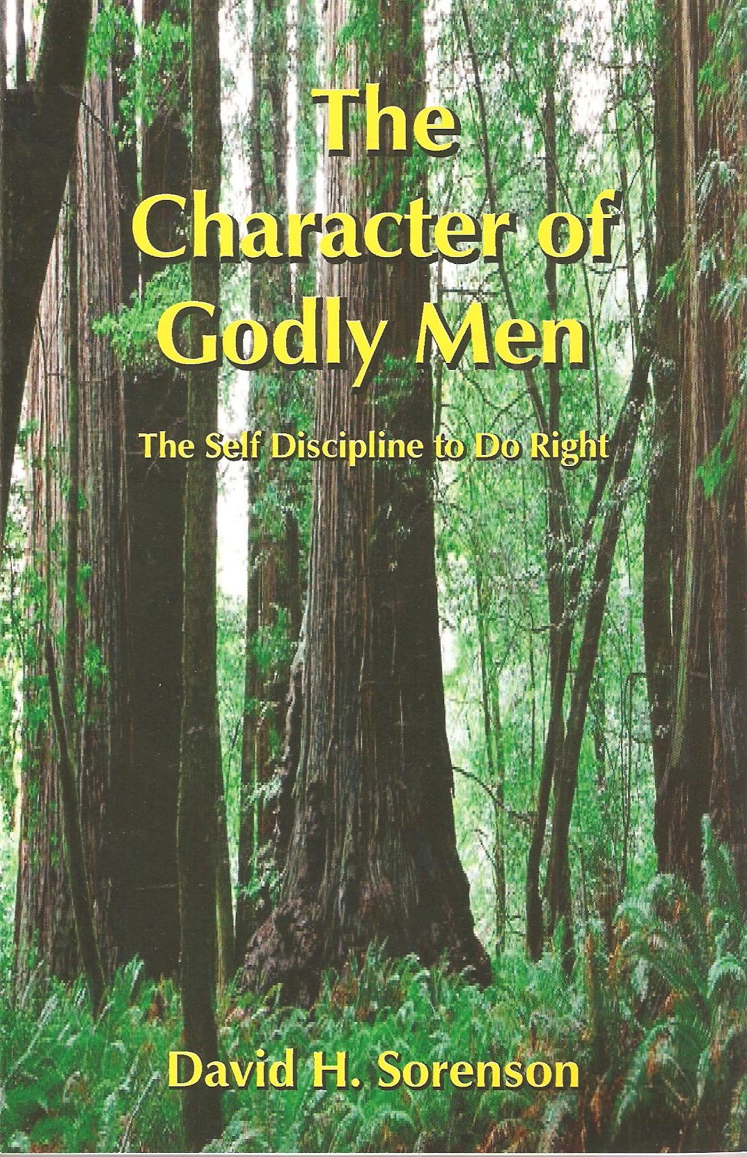 The Character of Godly Men by David H Sorenson | Goodreads