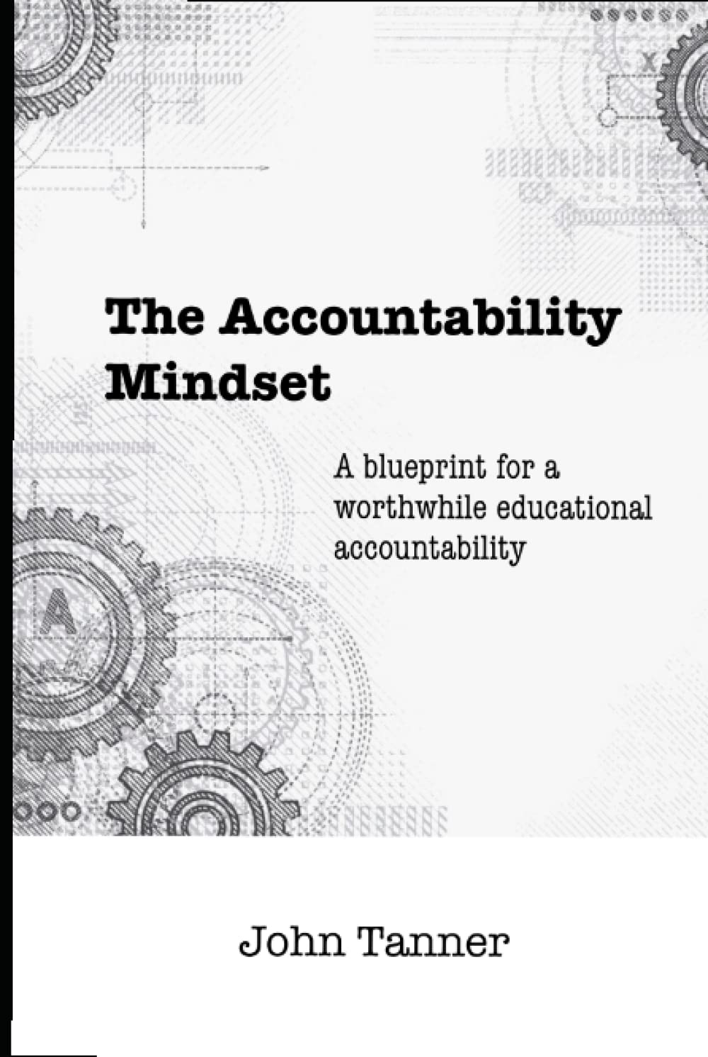 The Accountability Mindset: A blueprint for a worthwhile educational ...