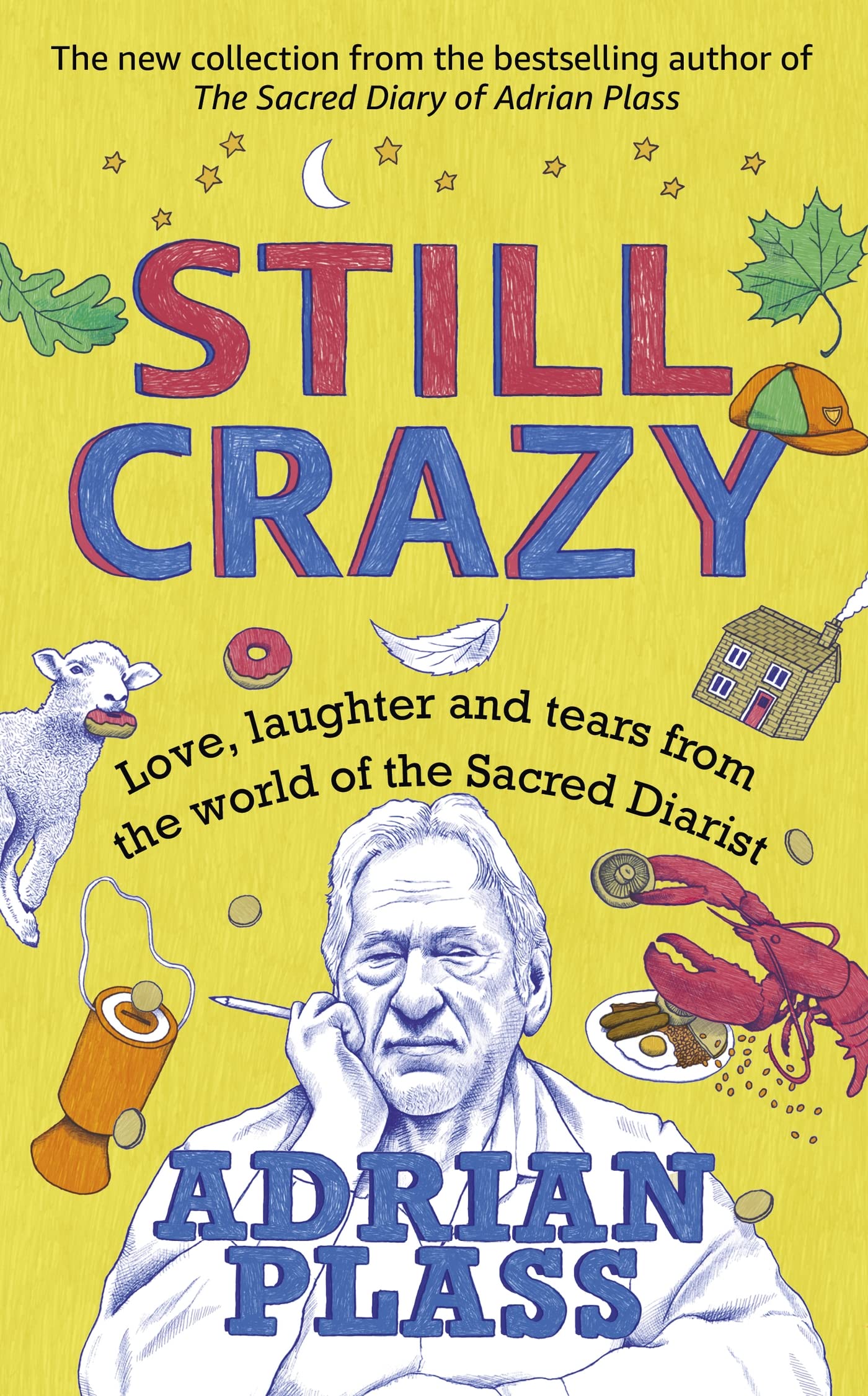 Still Crazy: Love, laughter and tears from the world of the Sacred ...