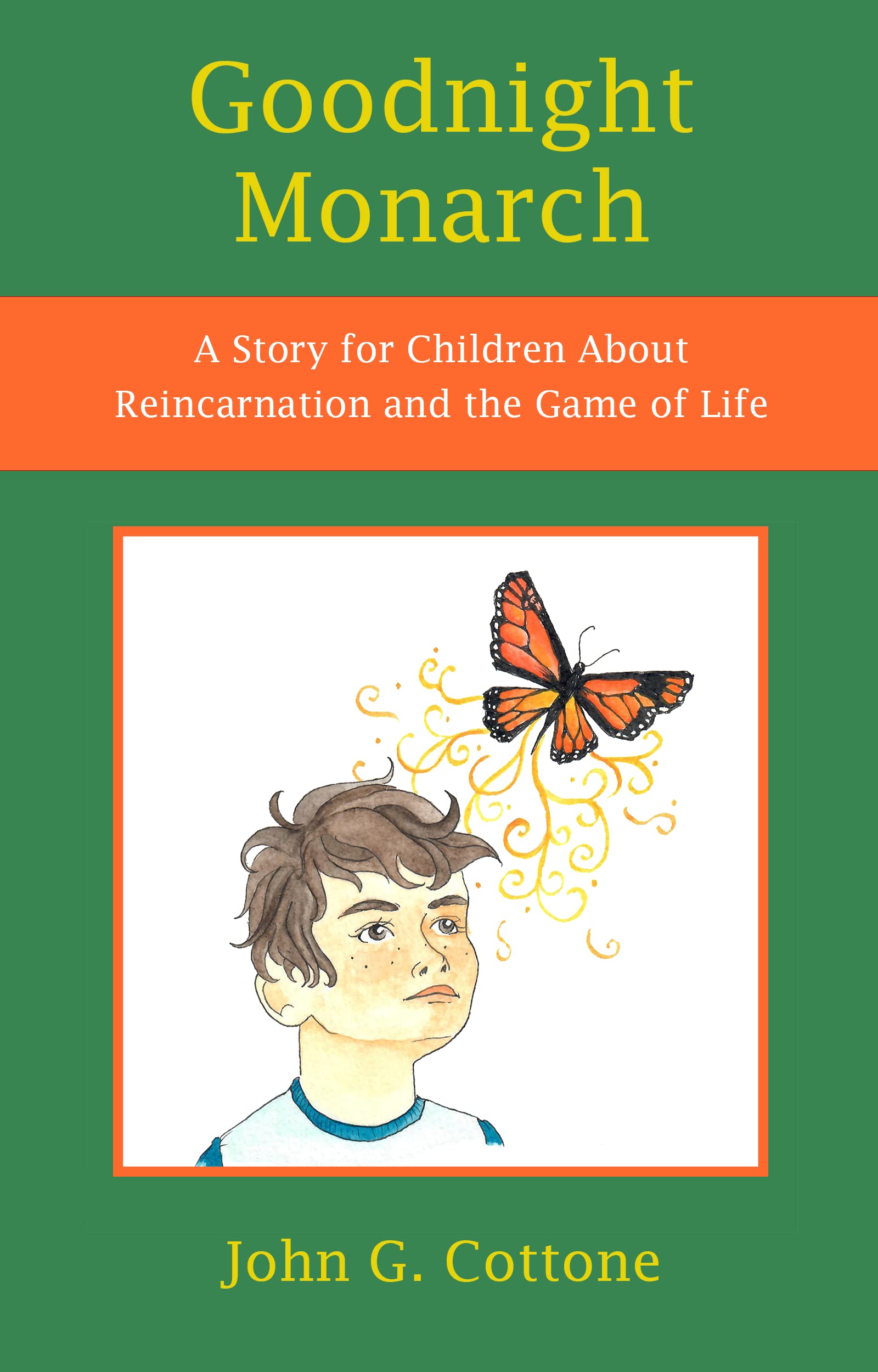 Goodnight Monarch: A Story for Children About Reincarnation and the ...