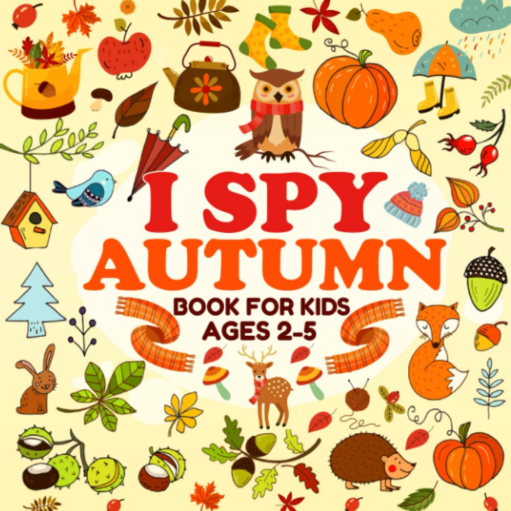 I Spy Autumn Book for Kids Ages 2-5: I Spy With My Litter Eye Autumn ...