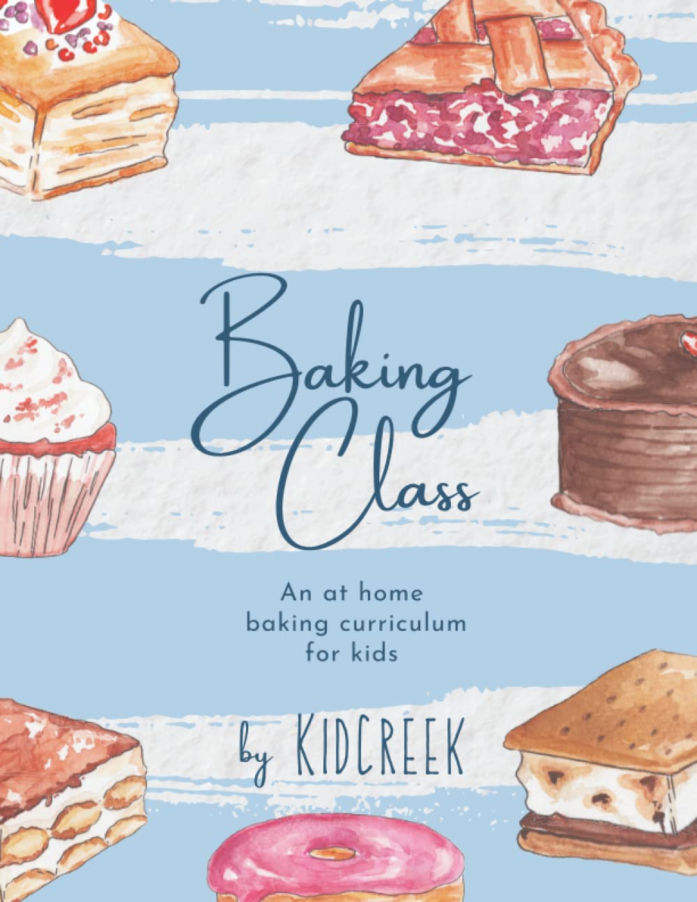 Baking Class: An at home baking curriculum for kids by Kristy Lyn ...