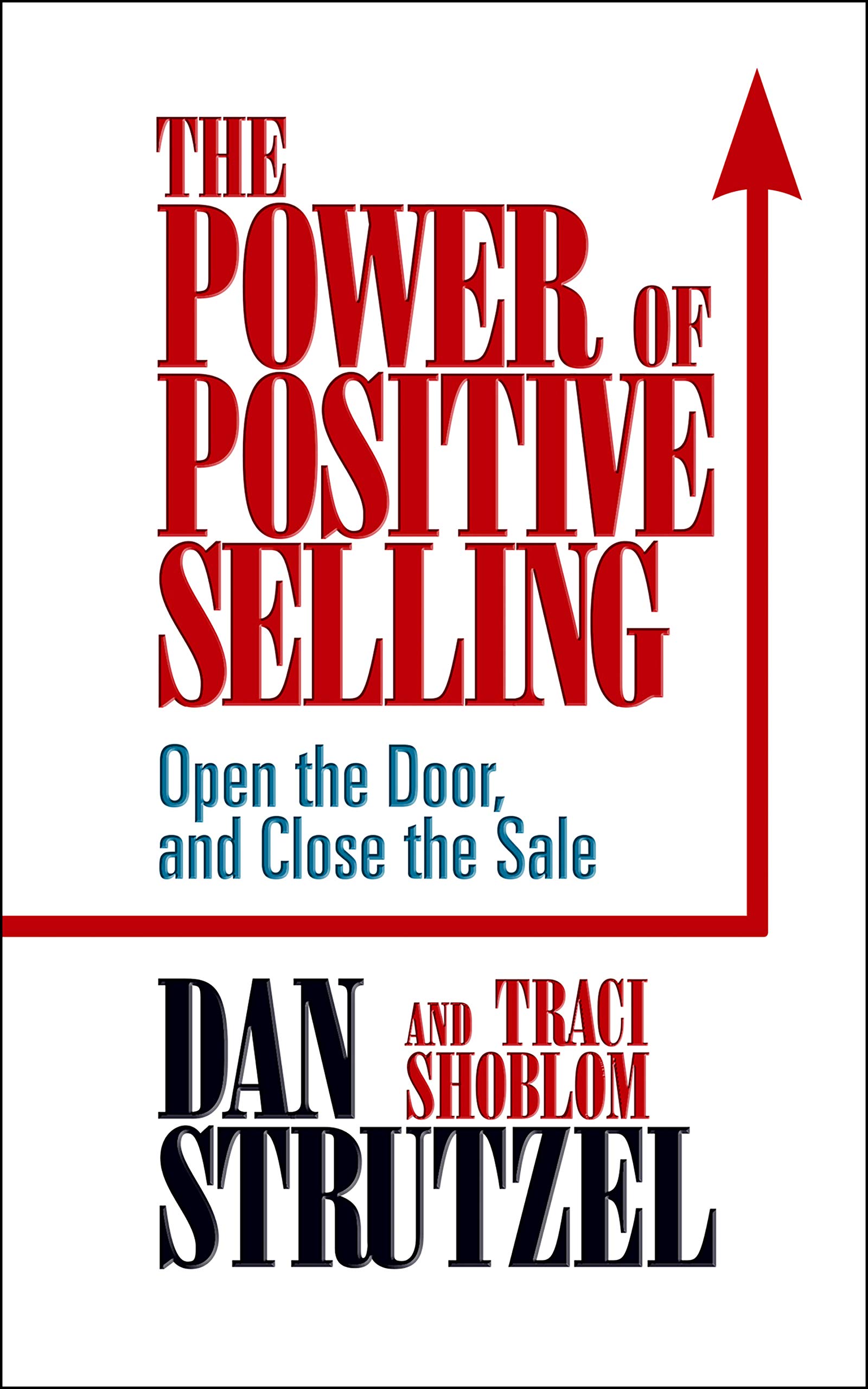 The Power of Positive Selling by Dan Strutzel | Goodreads
