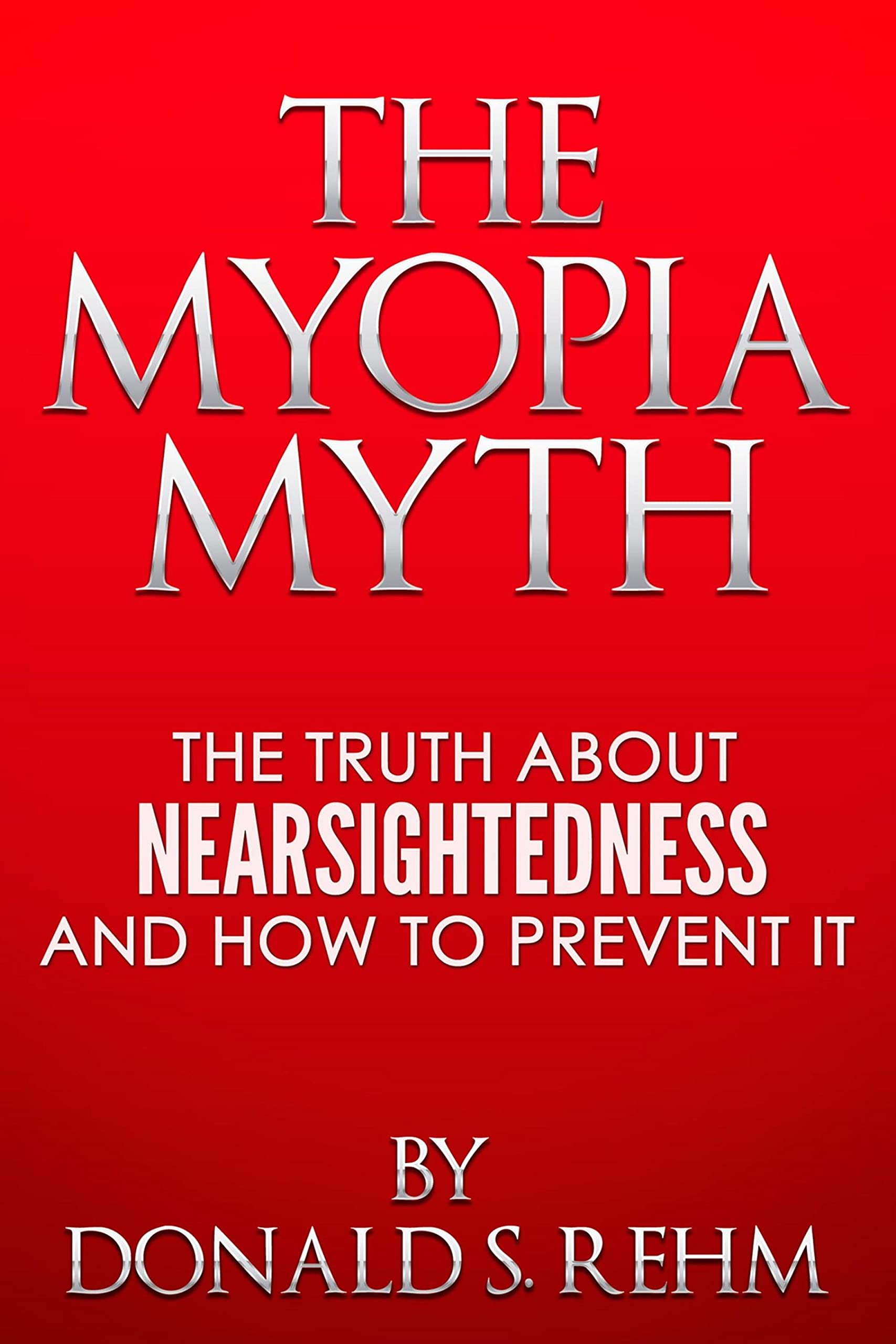 The Myopia Myth by Donald S. Rehm | Goodreads