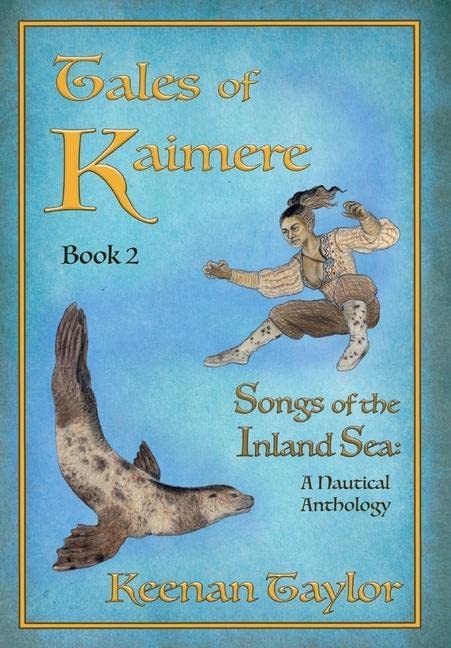 Tales of Kaimere: Anthology 2 Songs of the Inland Sea by Keenan Taylor ...