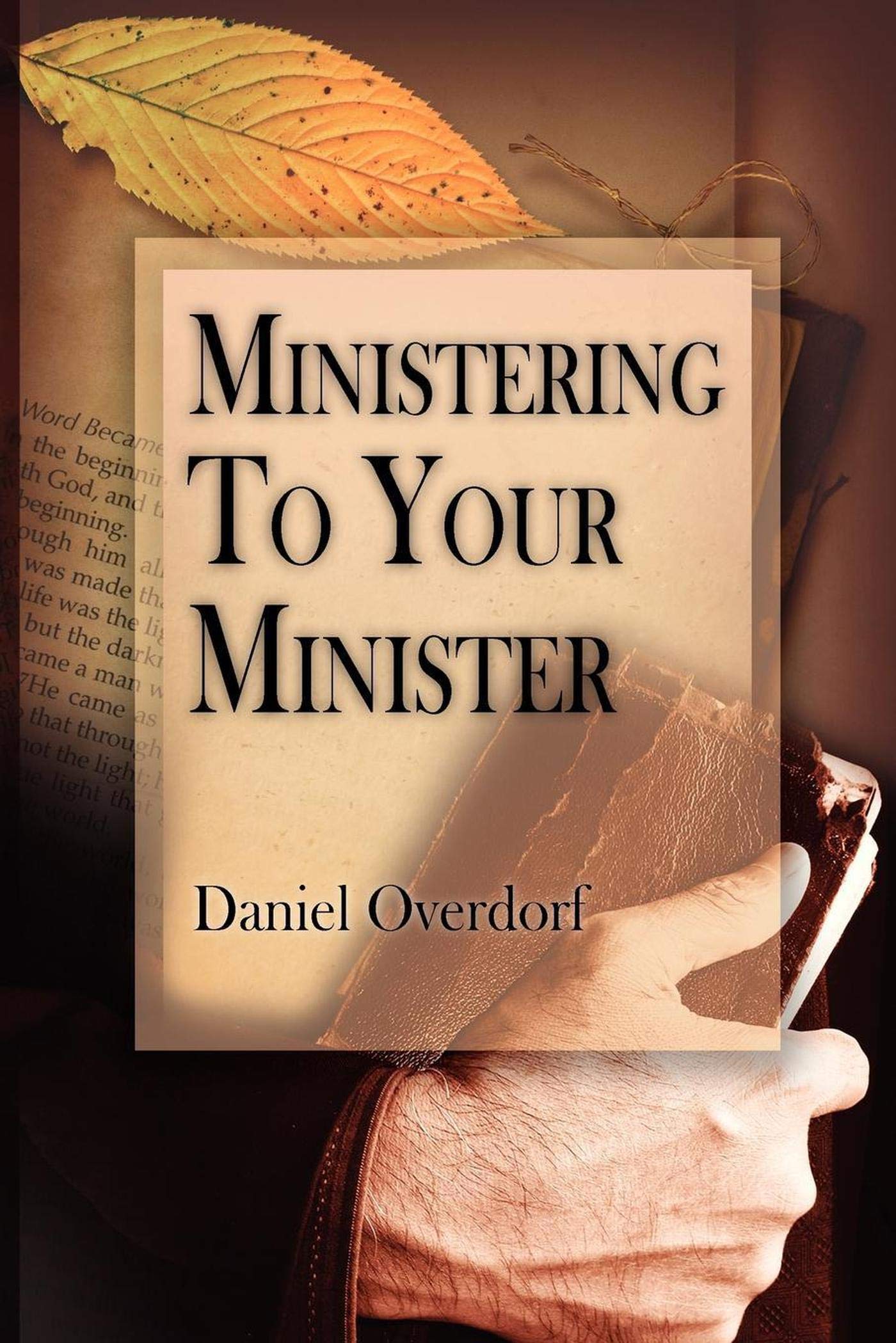 Ministering to Your Minister by Daniel Overdorf | Goodreads