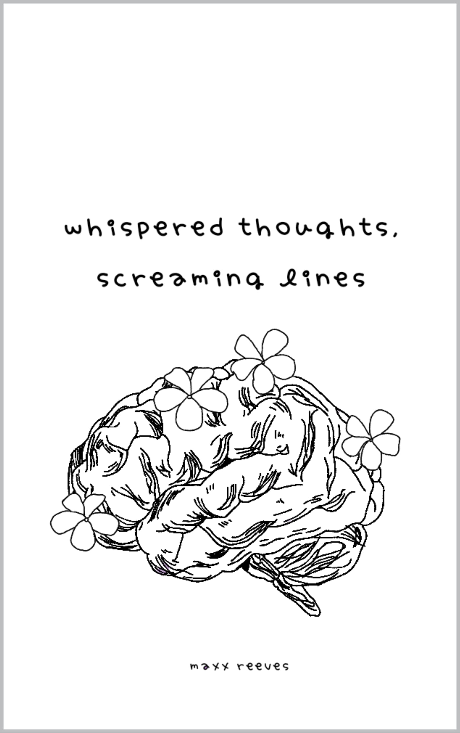 Whispered Thoughts, Screaming Lines: Poetry by maxx reeves | Goodreads
