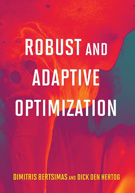Robust and Adaptive Optimization by Dimitris Bertsimas | Goodreads