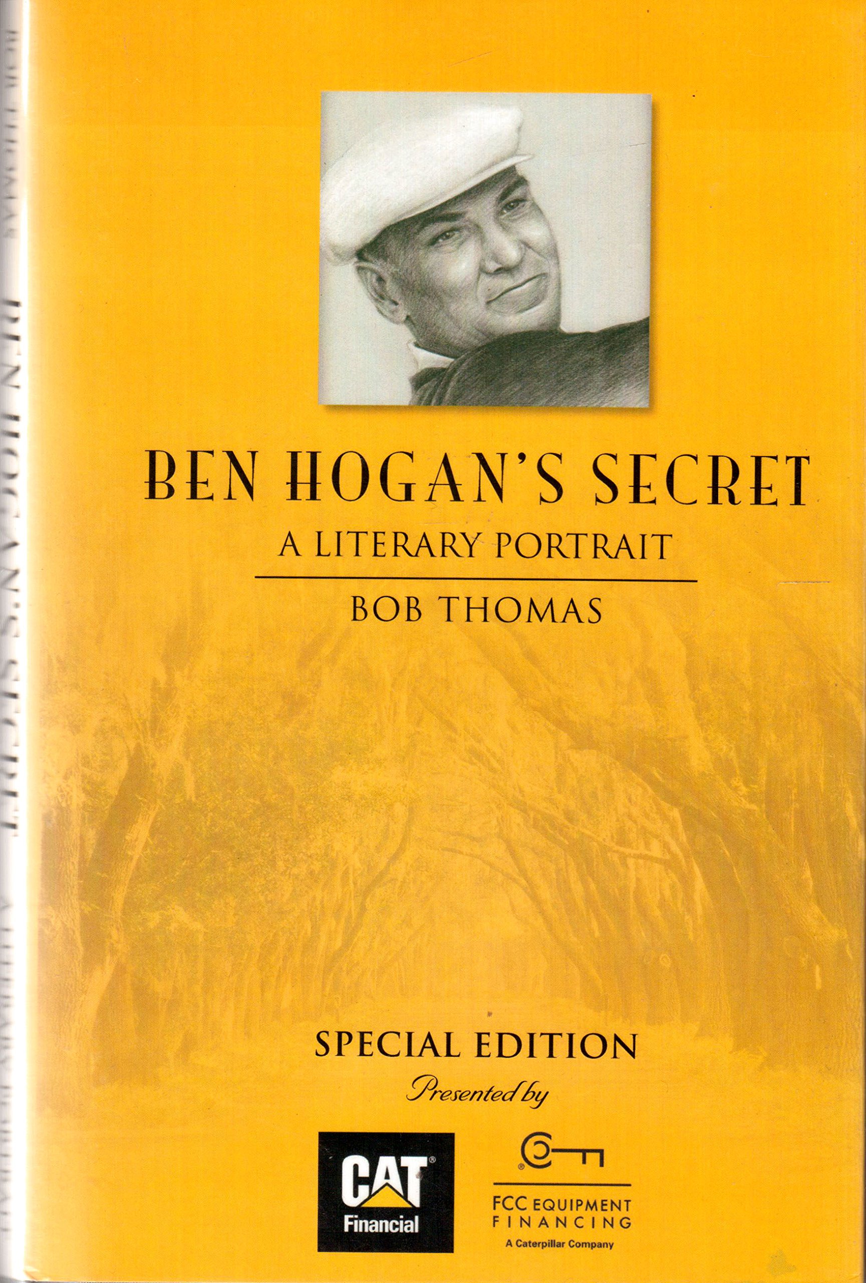 Ben Hogan's Secret: A Literary Portrait by Bob Thomas | Goodreads