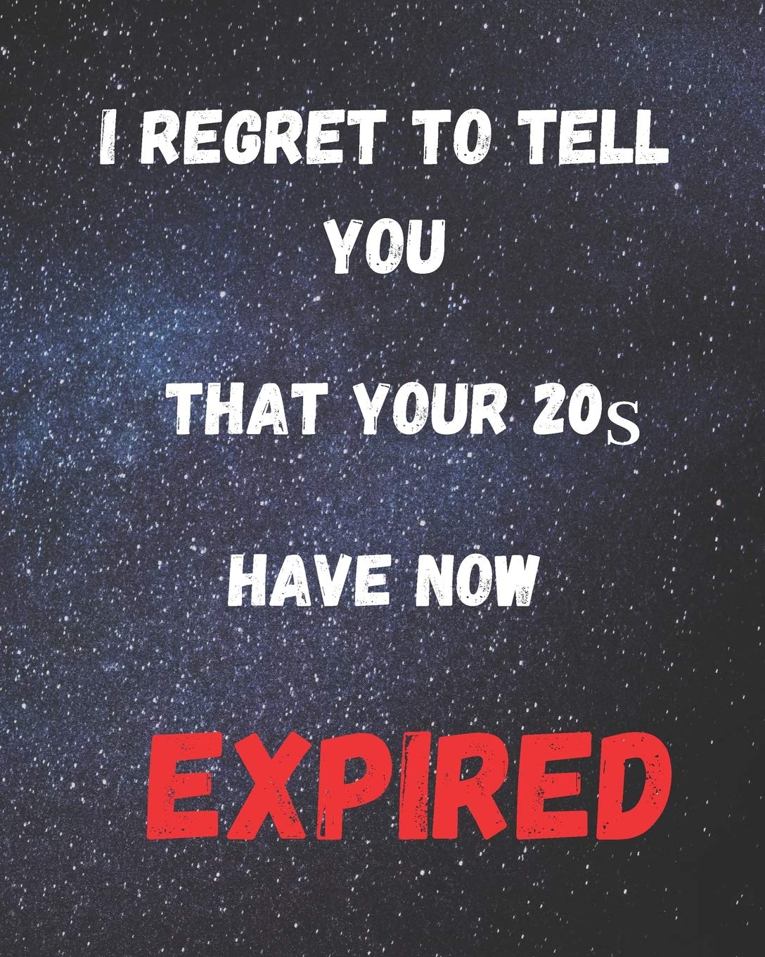 I Regret To Tell You That Your 20s Have Now Expired: Prayer Journal ...