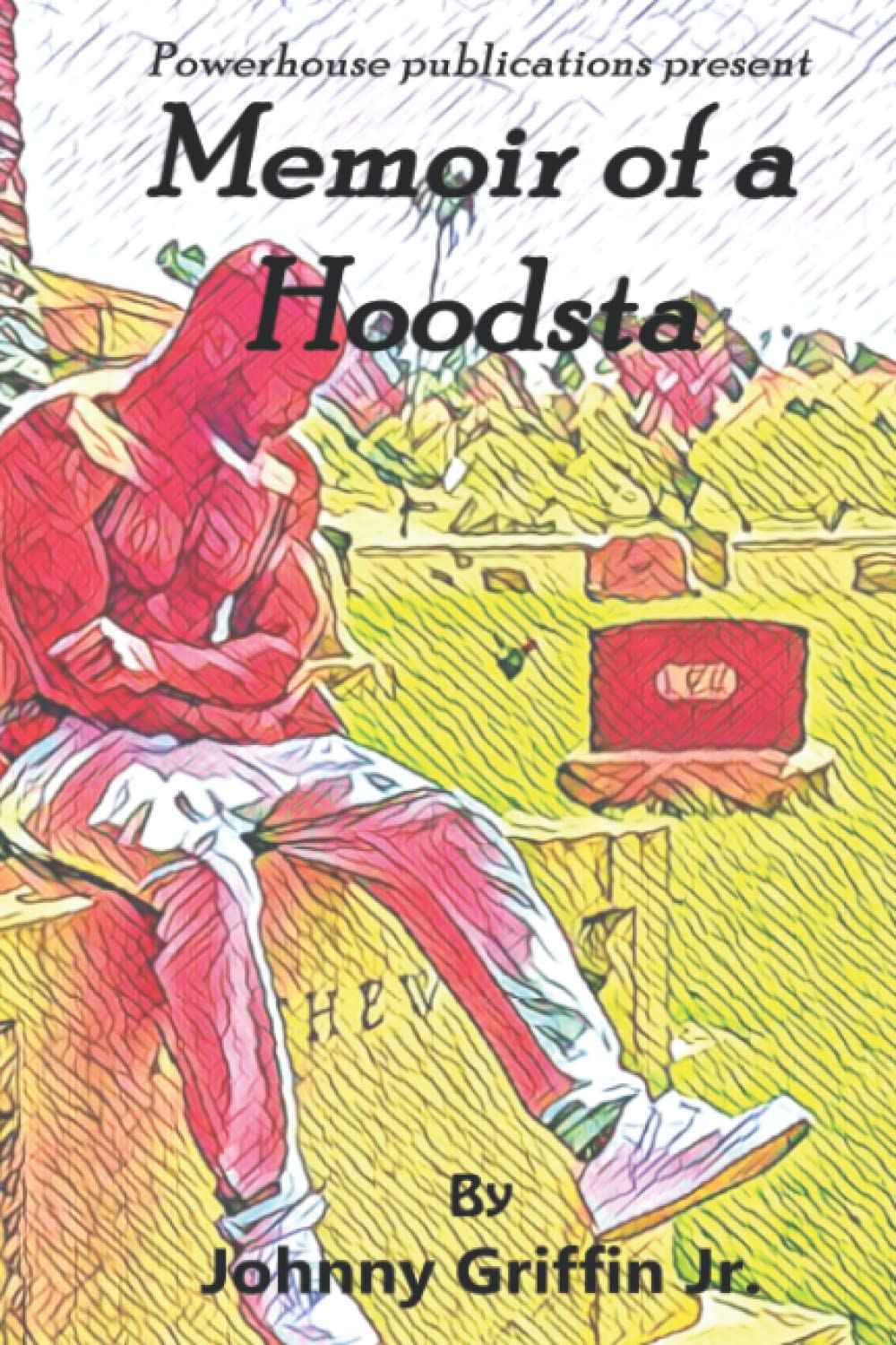 Memoir of a Hoodsta by Johnny Griffin Jr. | Goodreads