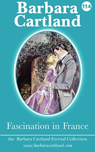 Fascination in France (The Eternal Collection) by Barbara Cartland ...