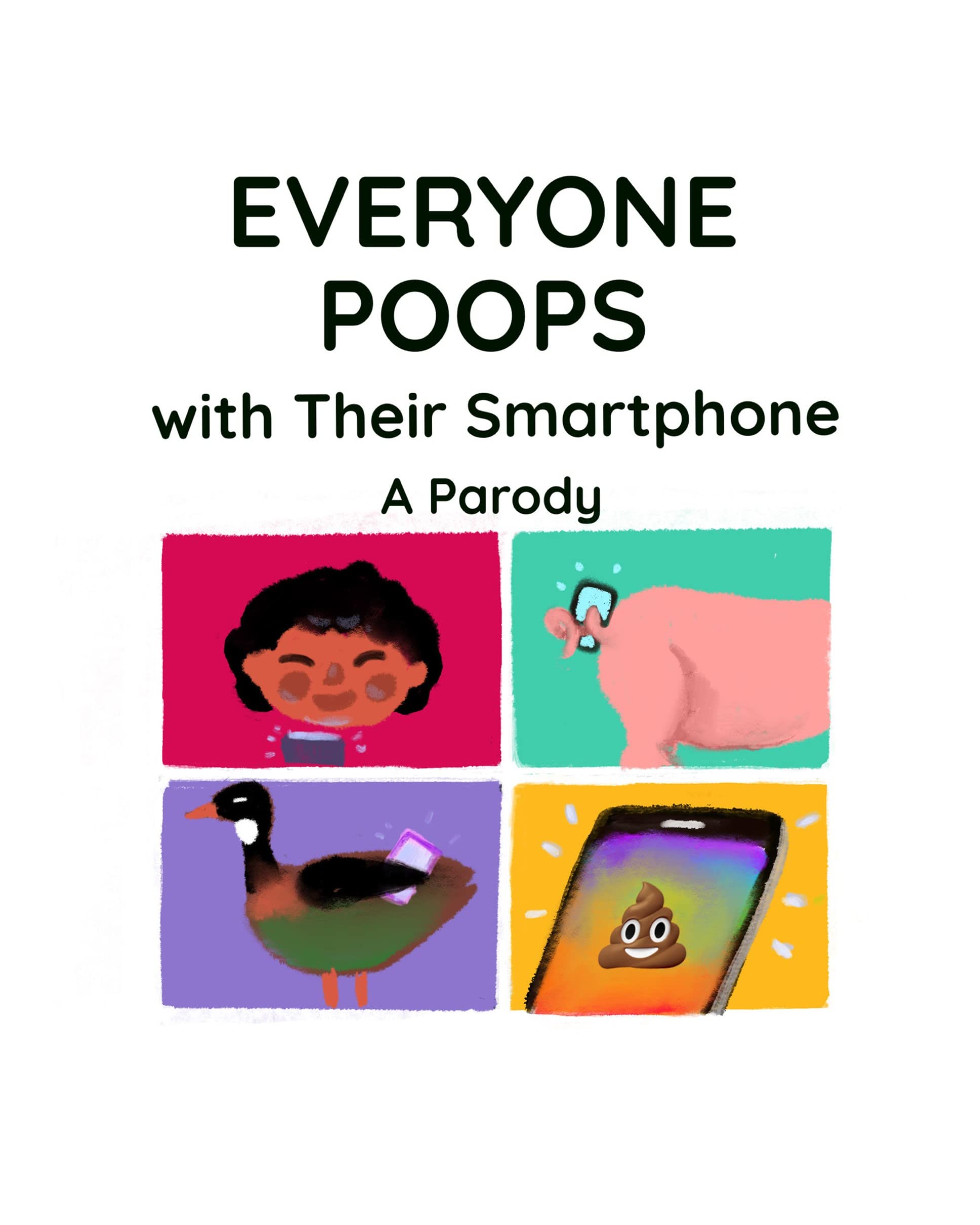 Everyone Poops with Their Smartphone: A Parody by Kyle Hoffman | Goodreads
