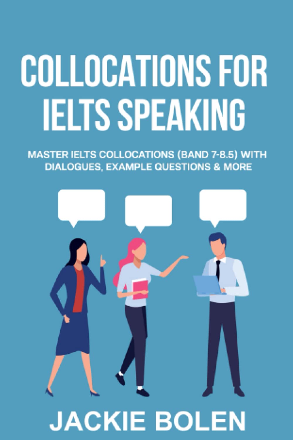 Collocations for IELTS Speaking: Master IELTS Collocations (Band 7-8.5 ...
