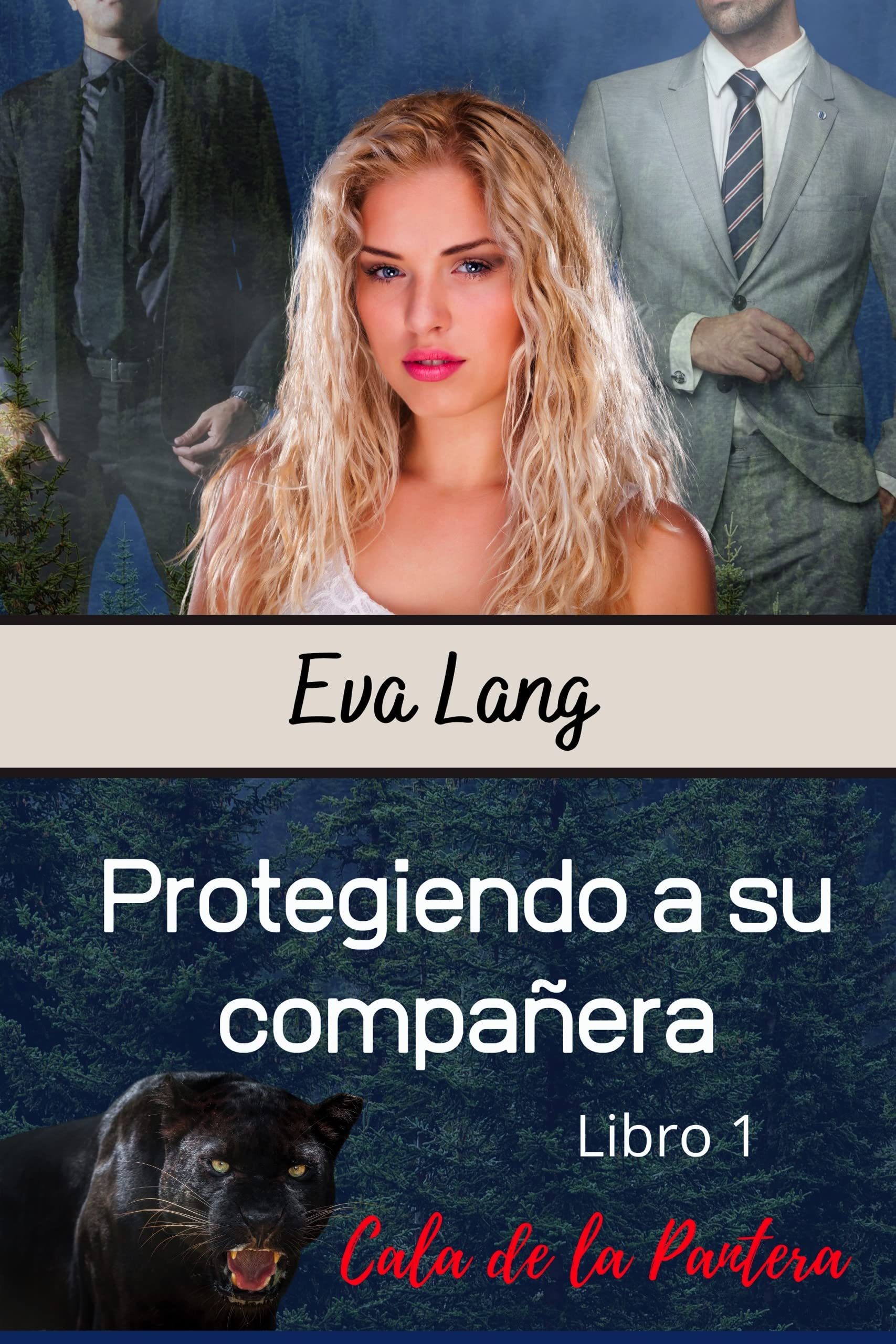 Protegiendo a su compañera (Cala de la Pantera nº 1) by Eva Lang ...