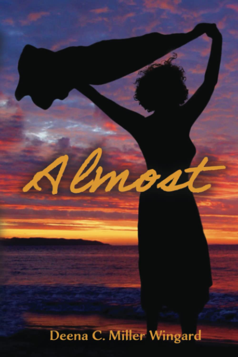 Almost by Deena Miller Wingard | Goodreads