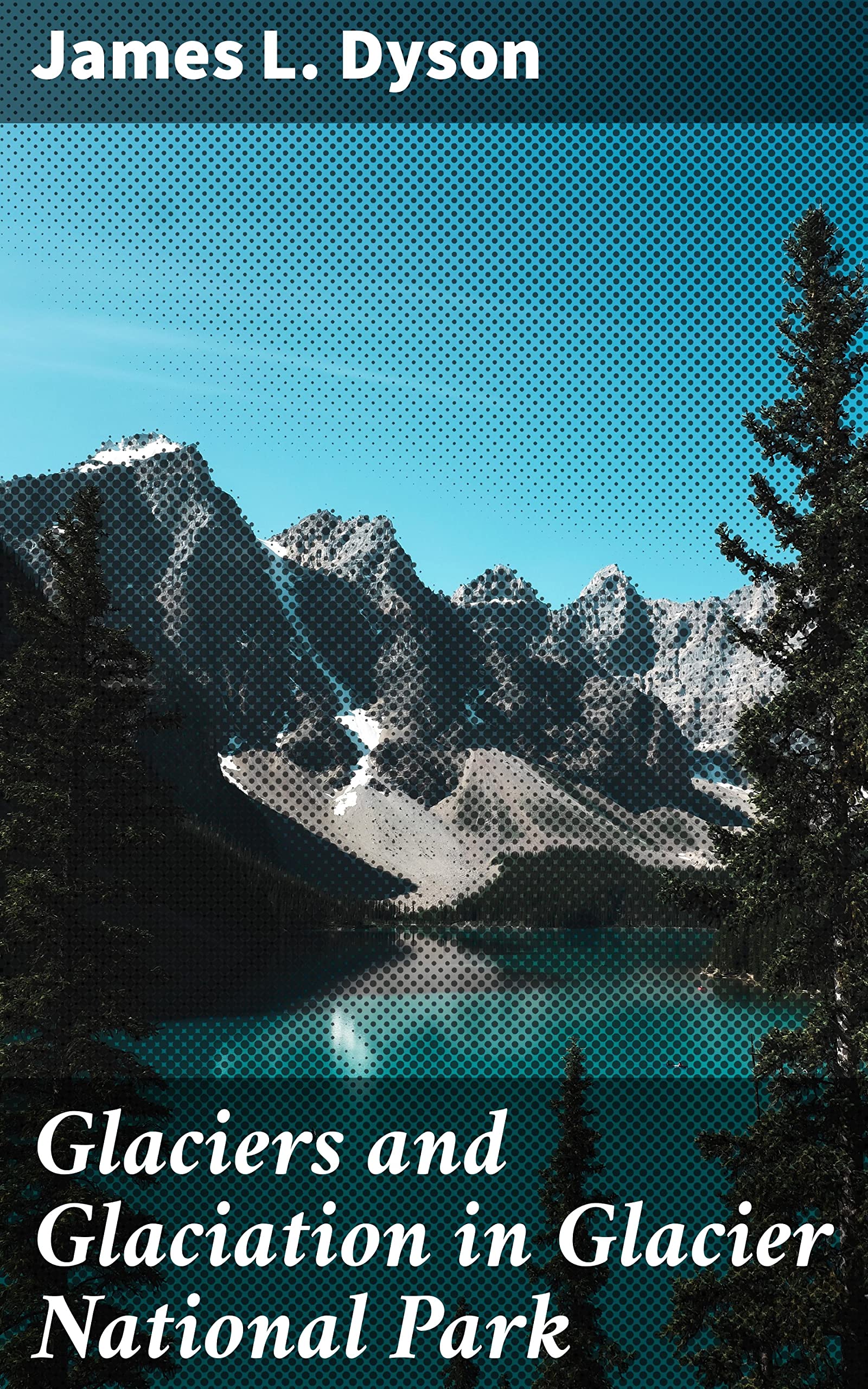 Glaciers and Glaciation in Glacier National Park: Unraveling the Frozen ...