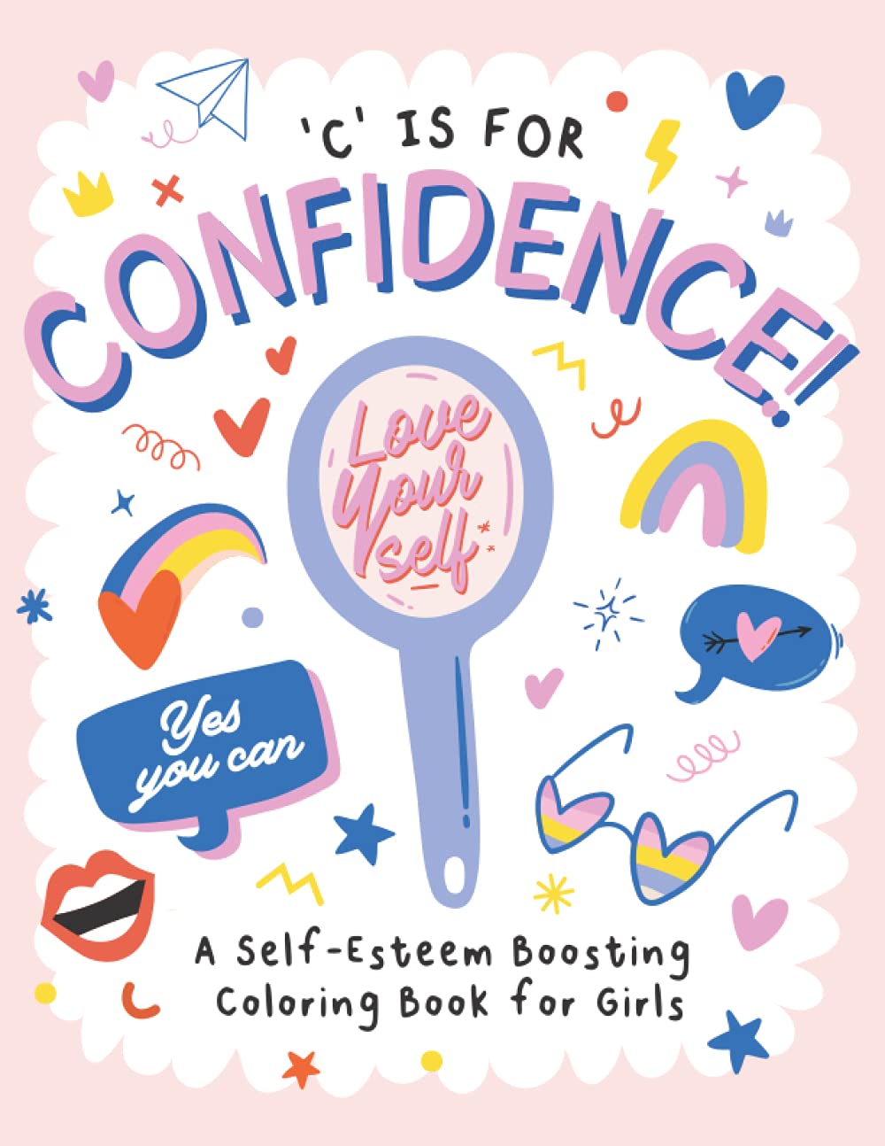 C is for Confidence!: A Self-Esteem Boosting Coloring Book for Girls by ...