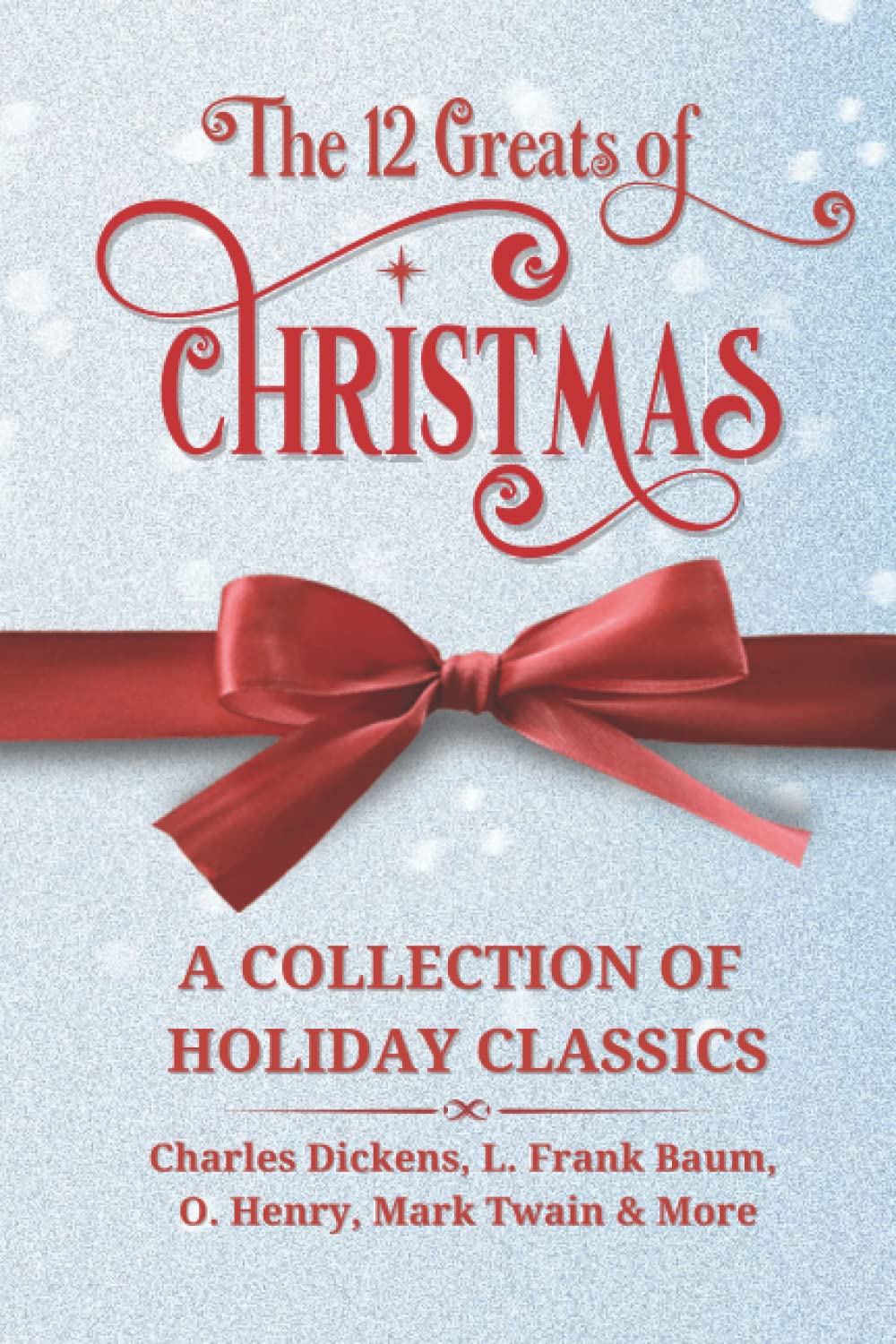The 12 Greats of Christmas: A Collection of Holiday Classics: Short ...