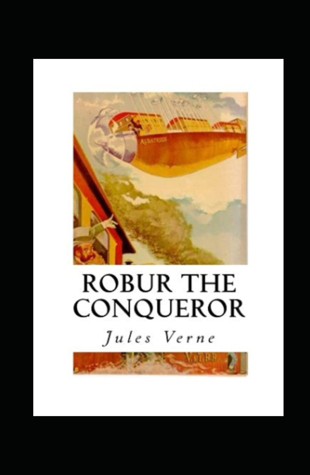 Robur the Conqueror Annotated by Jules Verne | Goodreads