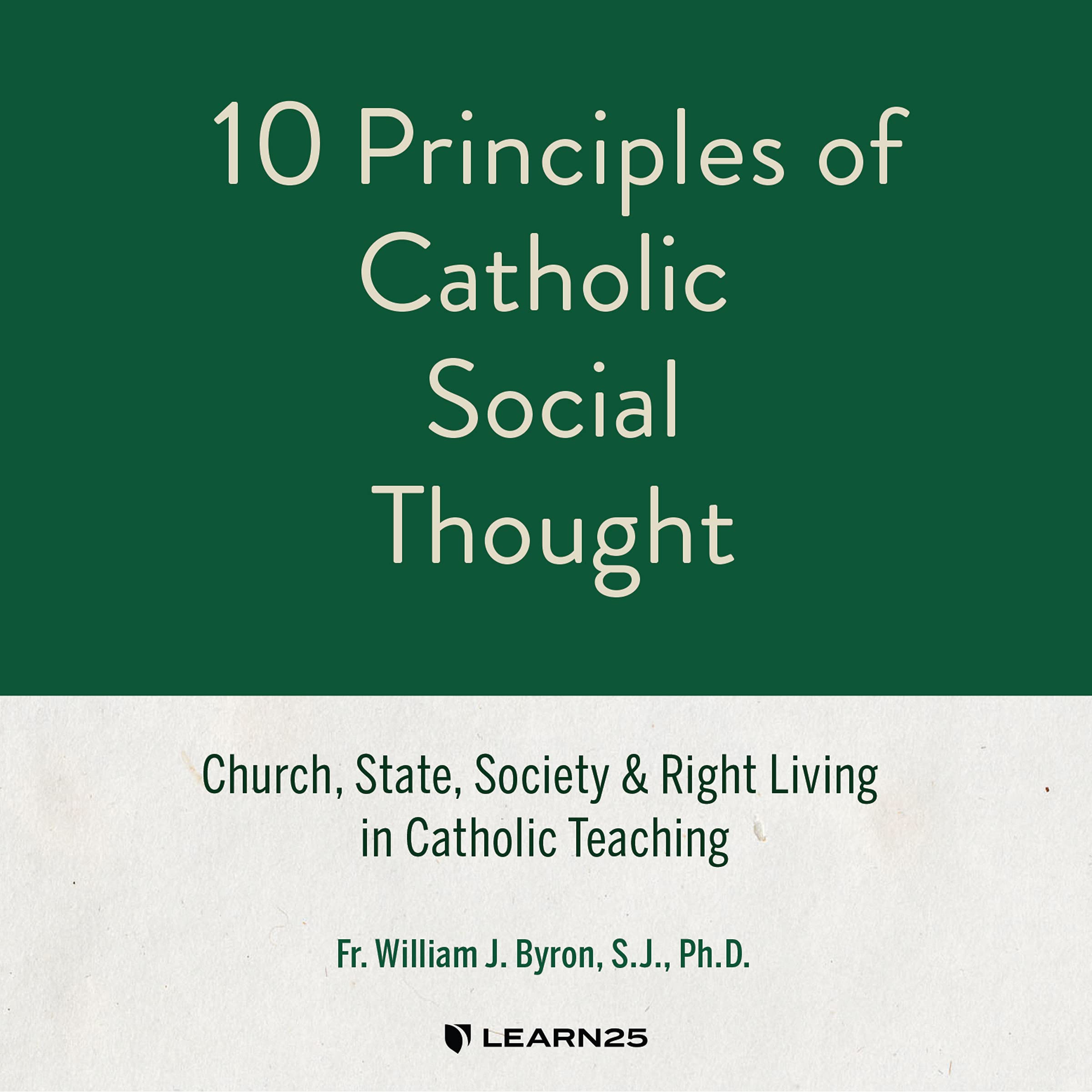 10 Principles of Catholic Social Thought: Church, State, Society ...