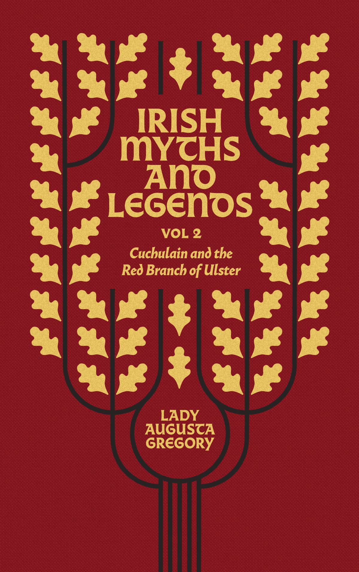 Irish Myths and Legends Vol 2: Cuchulain and the Red Branch of Ulster ...