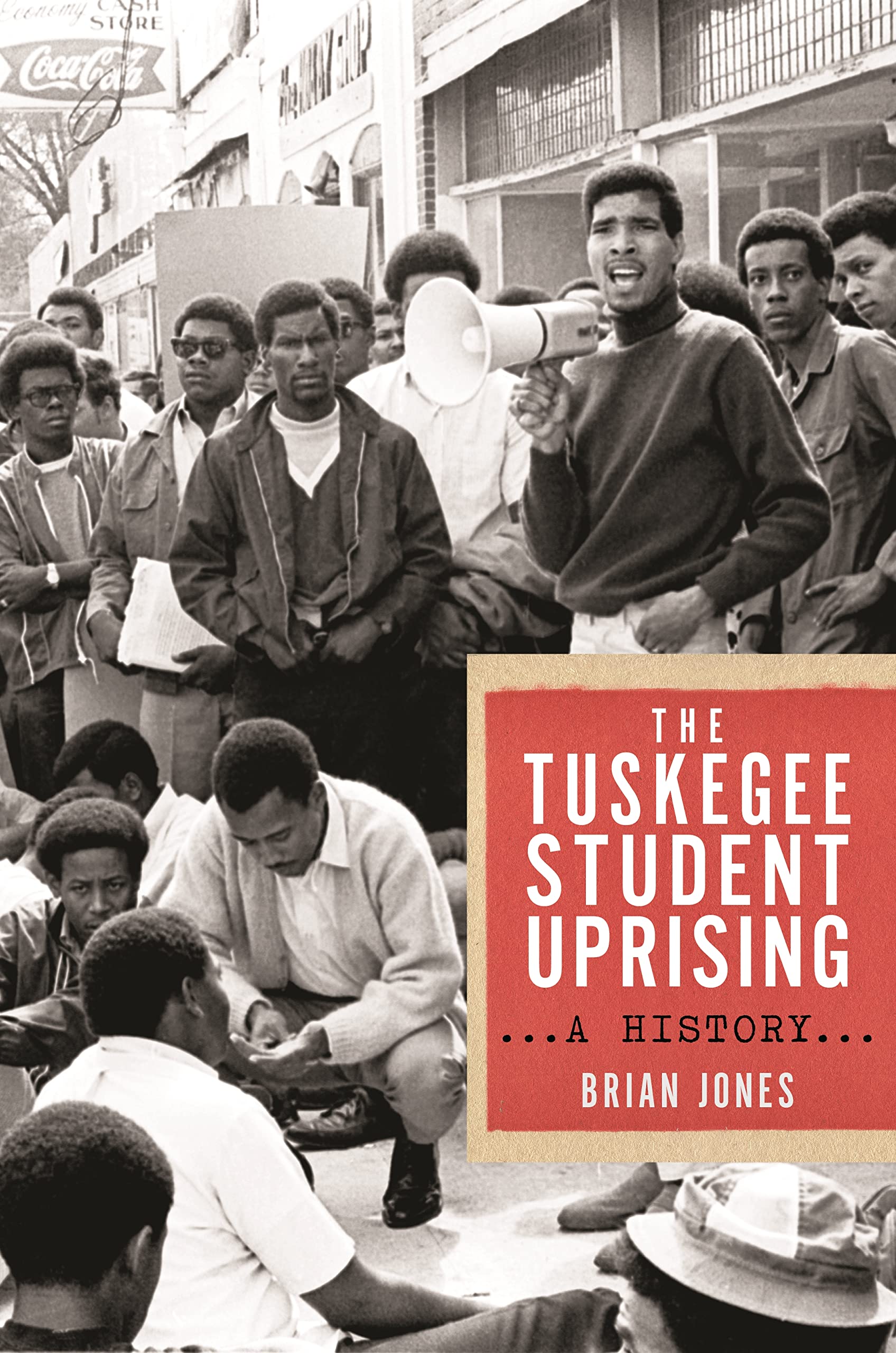 The Tuskegee Student Uprising: A History by Brian Jones | Goodreads