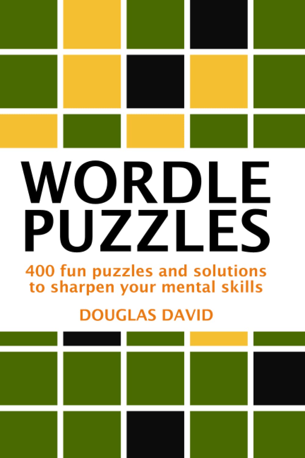 Wordle Puzzles: 400 Fun Puzzles and Solutions by Douglas David | Goodreads