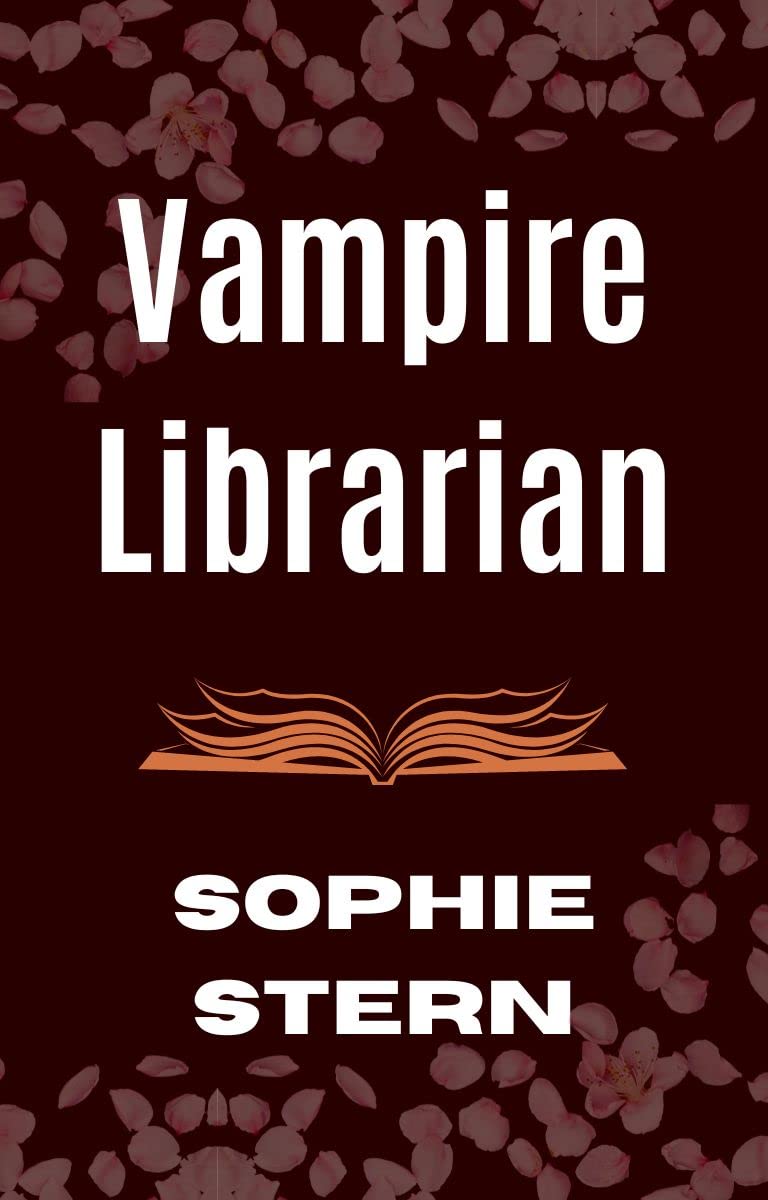 Vampire Librarian (Rose Valley Vampires Book 2) by Sophie Stern | Goodreads