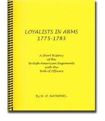 Loyalists in Arms, 1775-1783 by W. O. Raymond | Goodreads