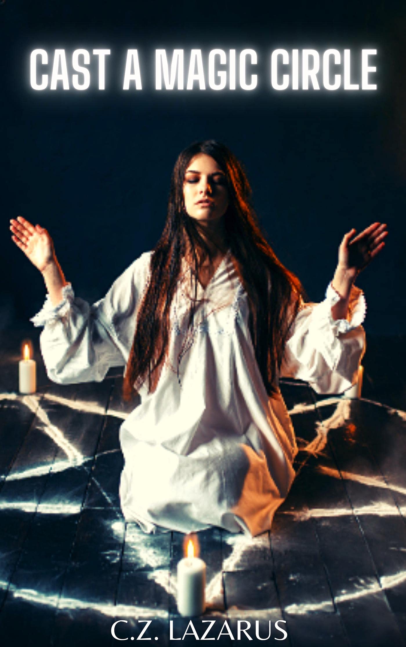 Cast a Magic Circle by C.Z. Lazarus | Goodreads