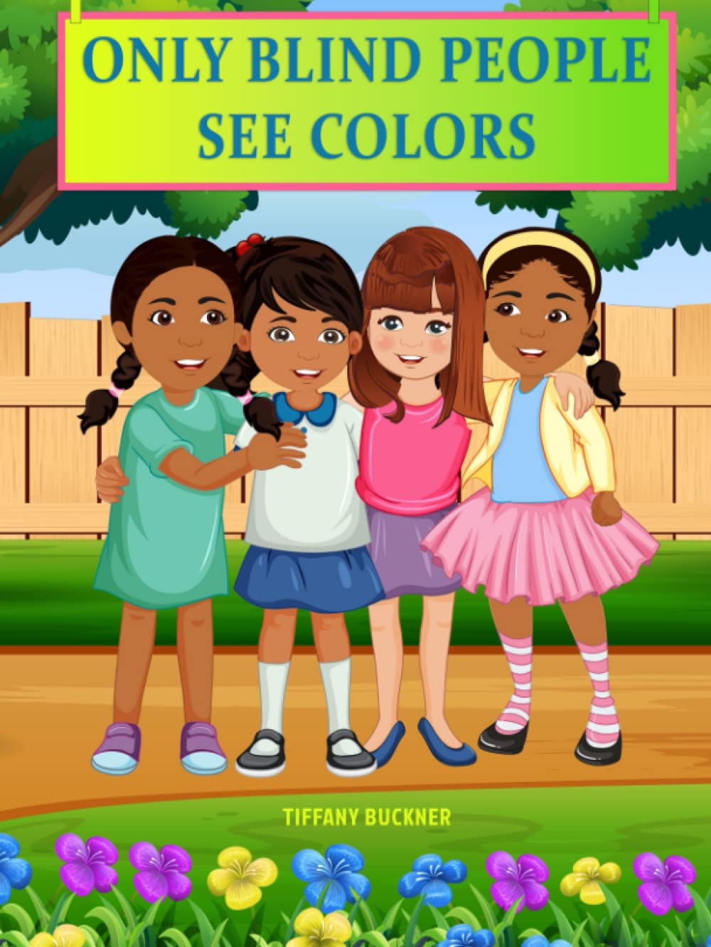 Only Blind People See Colors by Tiffany Buckner | Goodreads