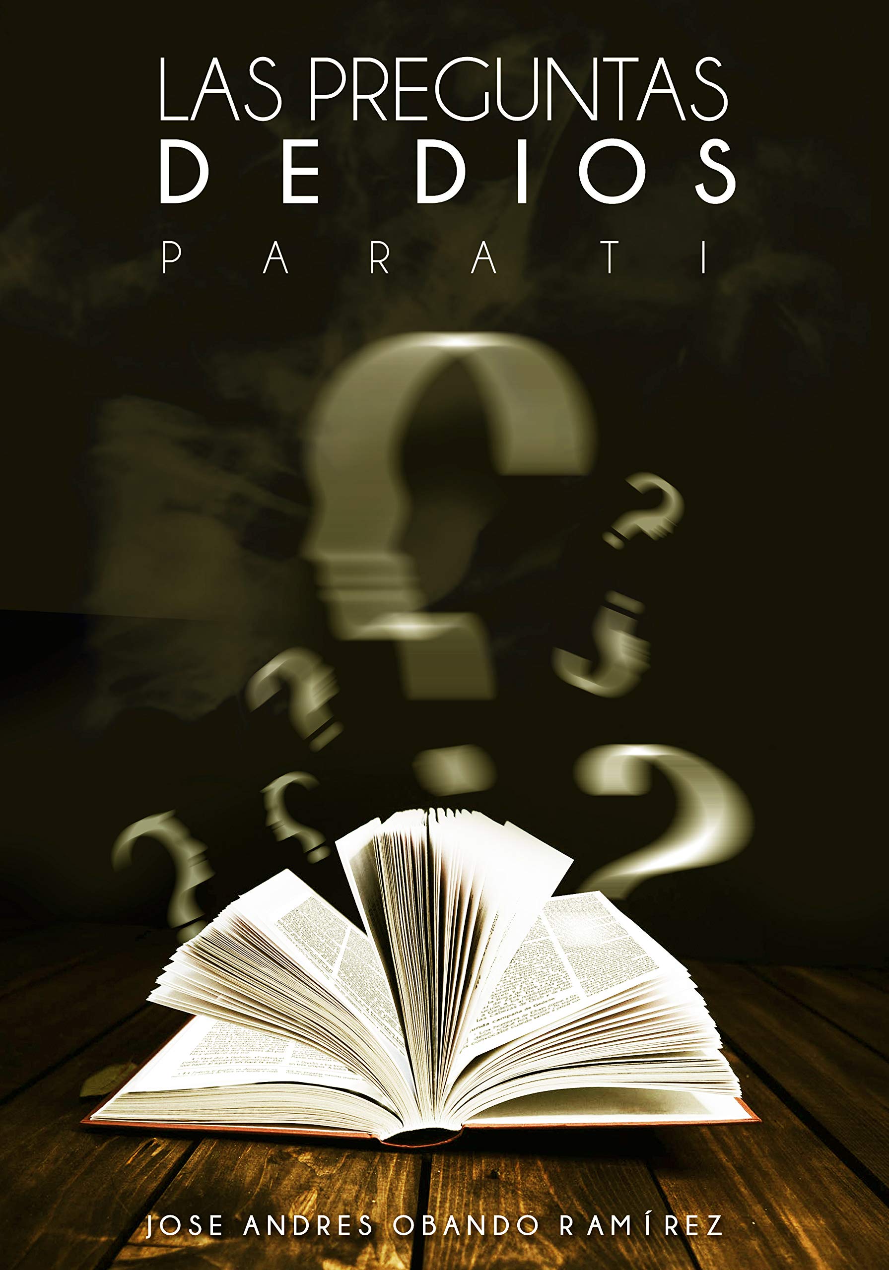 Las Preguntas de Dios Para Ti (Spanish Edition) by Andrés Obando ...