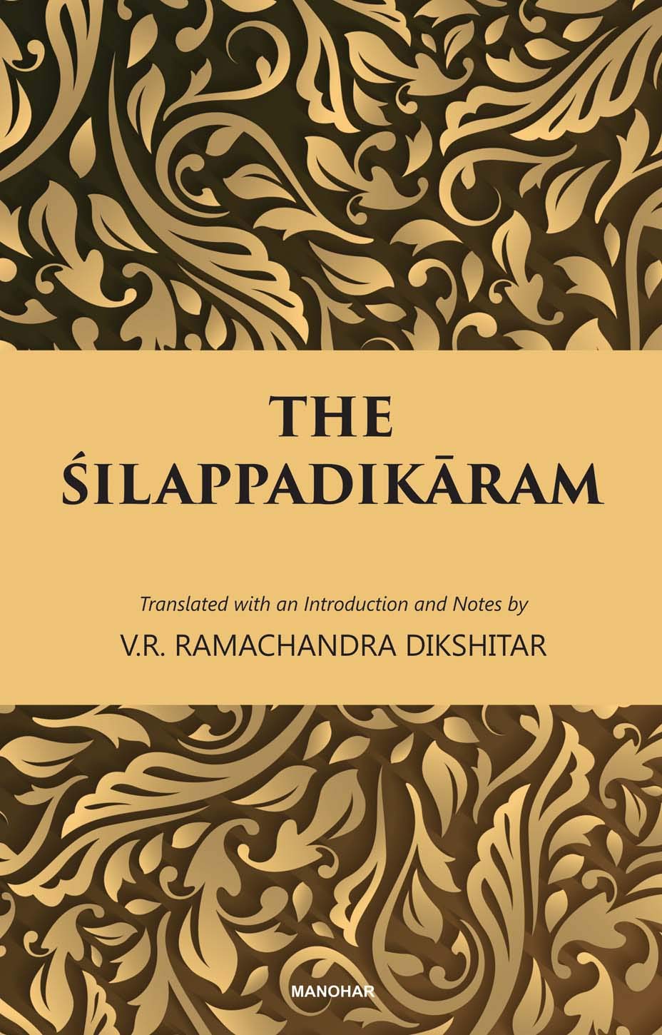 The Silappadikaram by V.R. Ramachandra Dikshitar | Goodreads