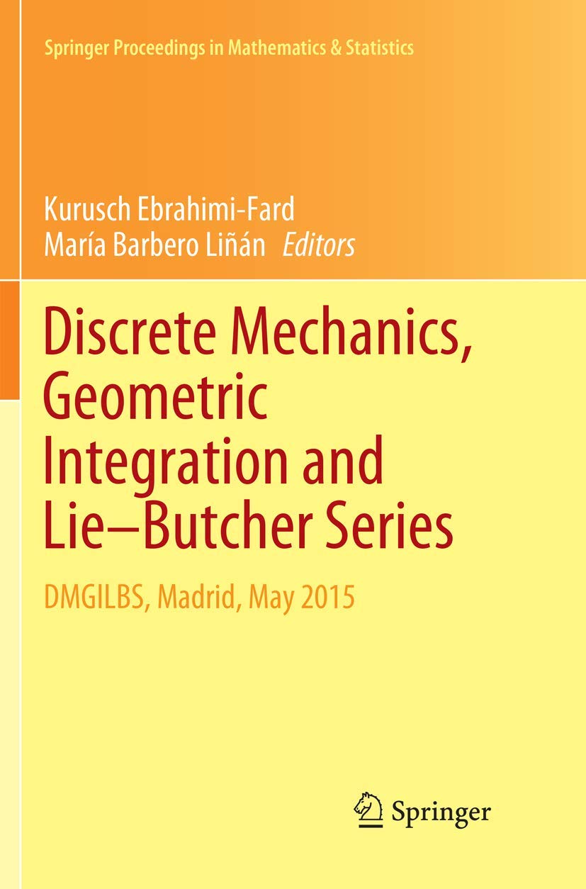 Discrete Mechanics, Geometric Integration and Lie–Butcher Series ...