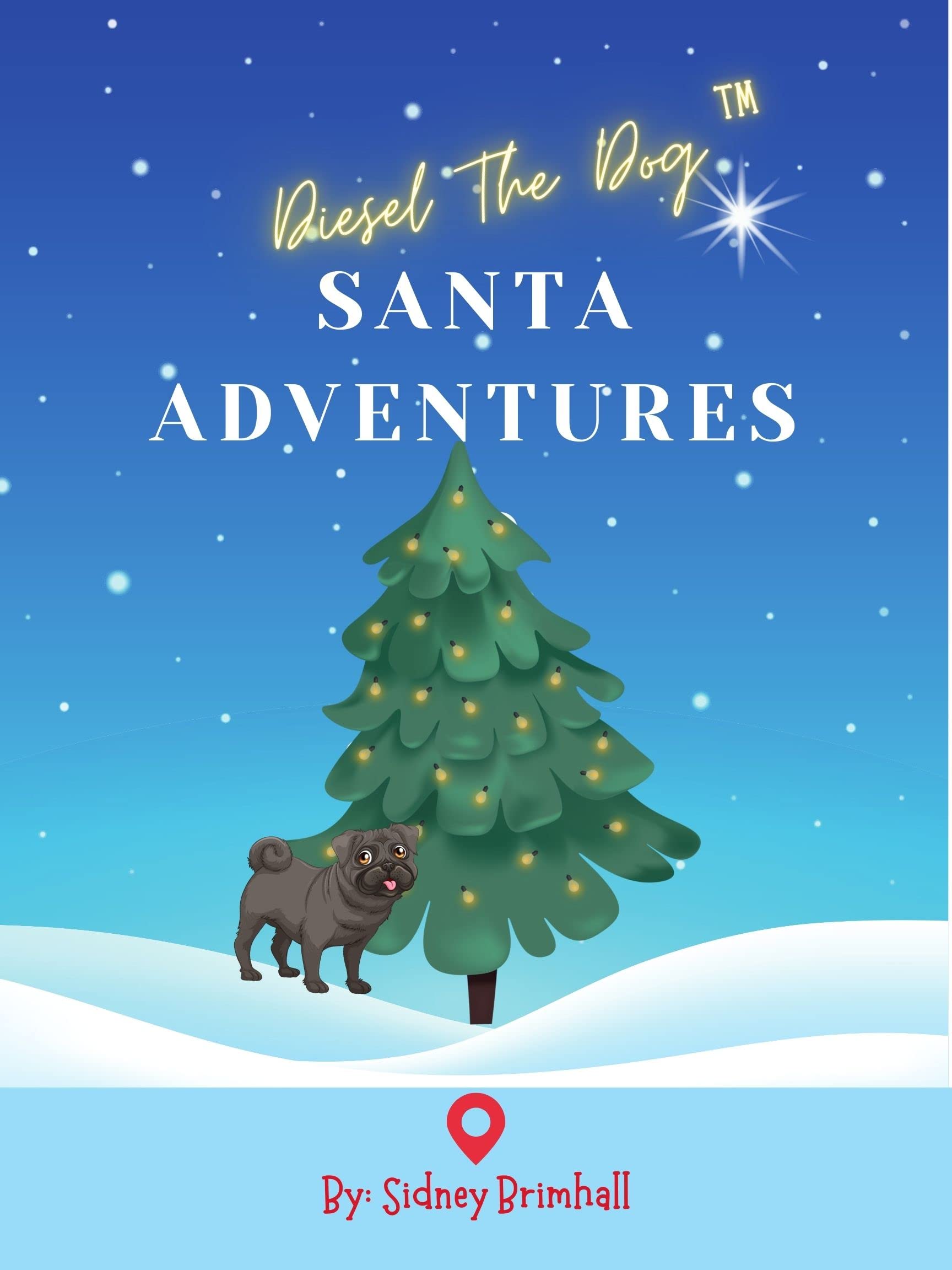 Diesel The Dog: Santa Adventures by Sidney Brimhall | Goodreads