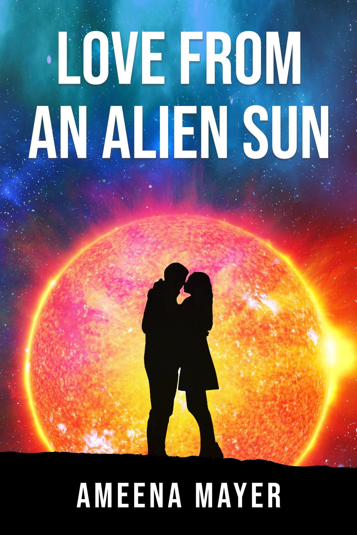 Love from an Alien Sun by Ameena Mayer | Goodreads