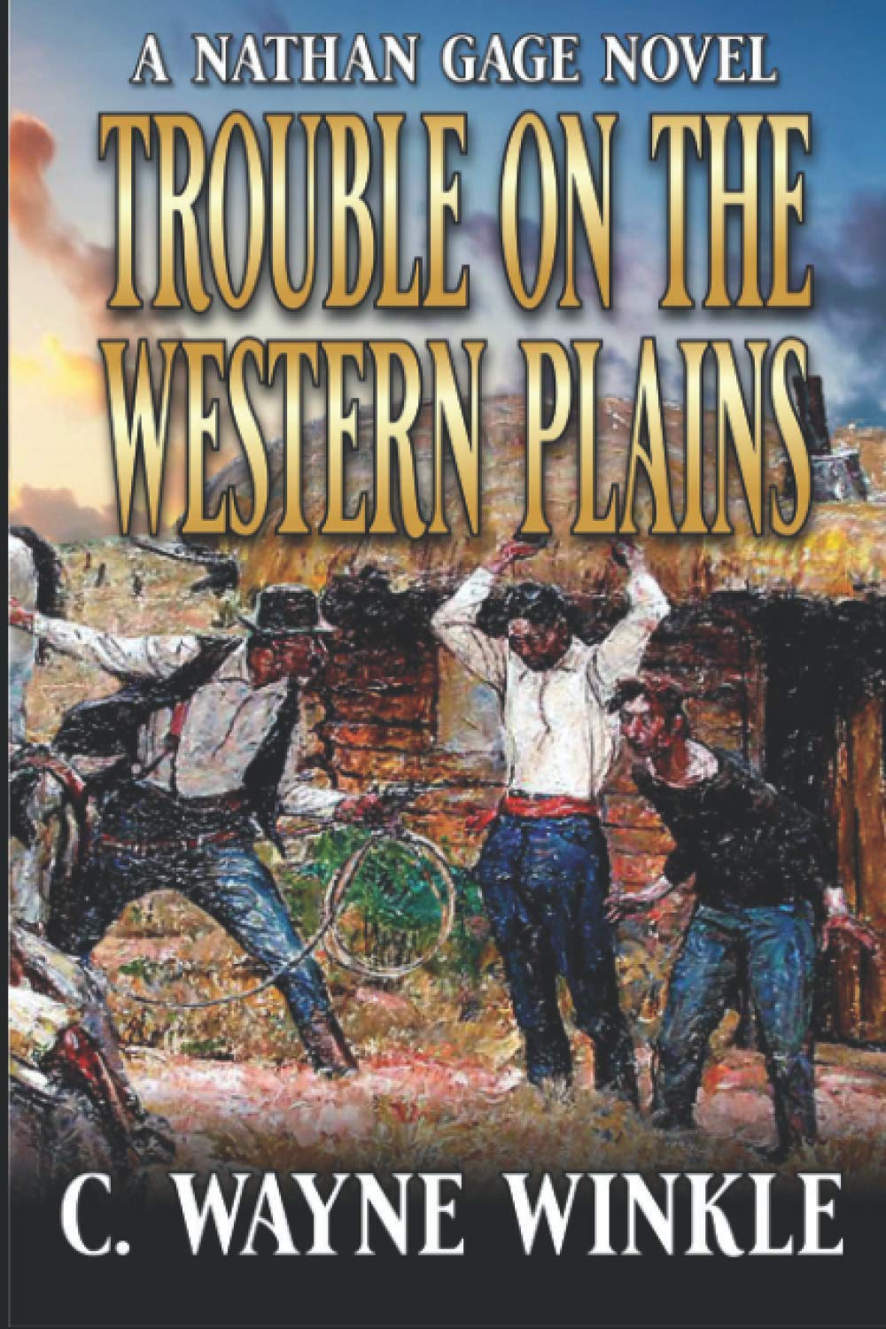 Trouble on the Western Plains: A Western Adventure by C. Wayne Winkle ...