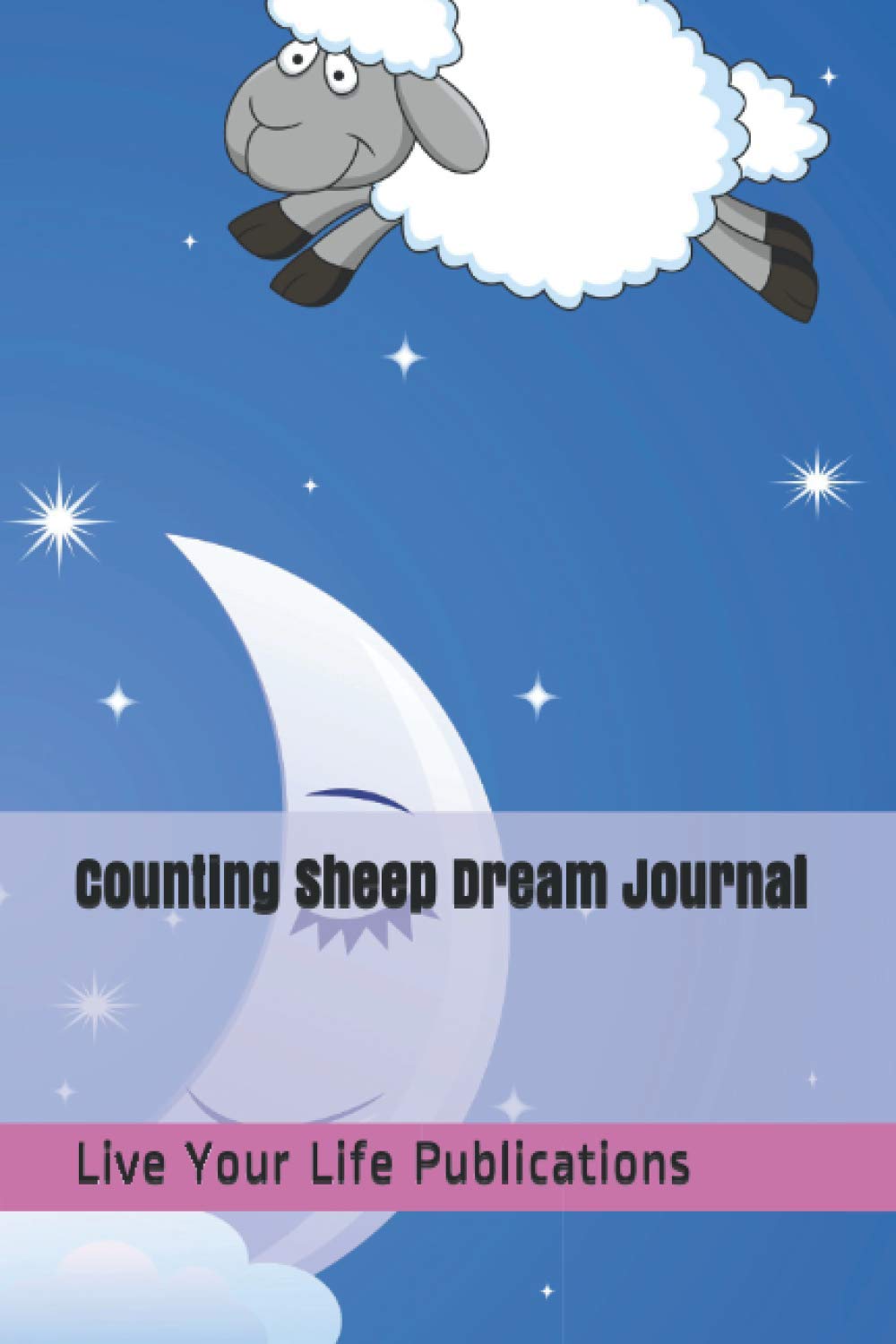 Counting Sheep Dream Journal: For Your Deep Sleep Journey by Live Your ...