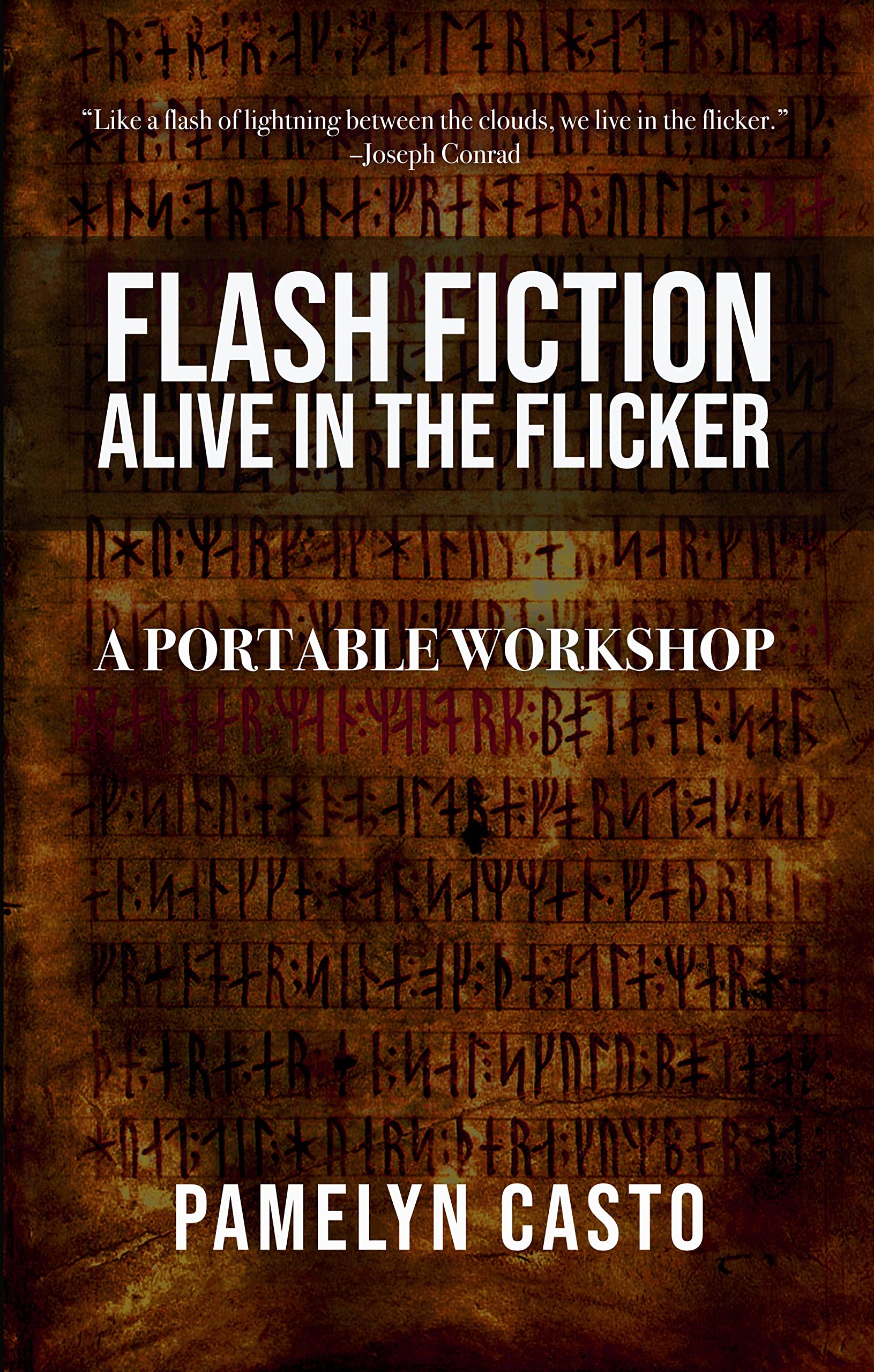 Flash Fiction: Alive in the Flicker: A Portable Workshop by Pamelyn ...