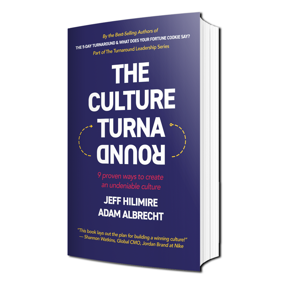 The Culture Turnaround: 9 Proven Ways to Create an Undeniable Culture ...